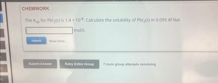 Solved The Ksp for Pbl2( s) is 1.4×10−8. Calculate the | Chegg.com