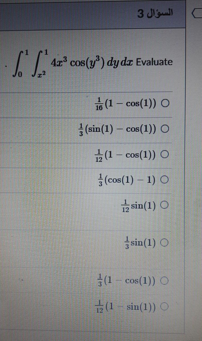 Solved السؤال 3 TJ 4x* cos(y') dy dt Evaluate 10 (1 cos(1)) | Chegg.com