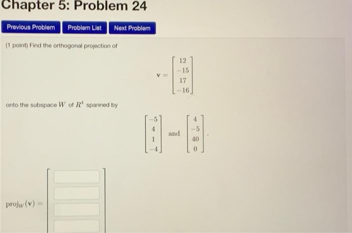 Solved (1 point) Find the orthogonal projection of | Chegg.com