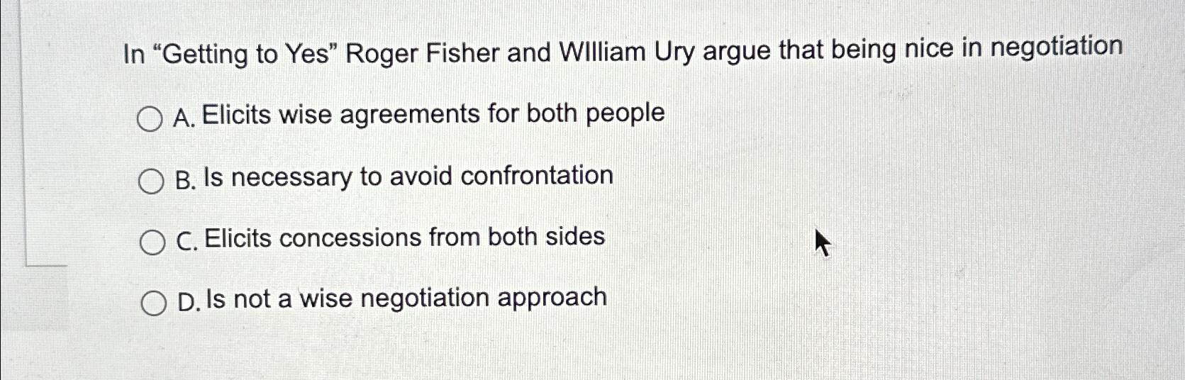 Solved In "Getting to Yes" Roger Fisher and WIIliam Ury | Chegg.com