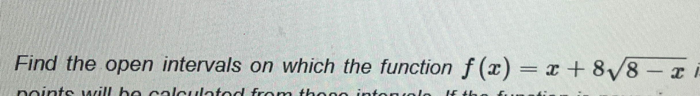 Solved Find the open intervals on which the function | Chegg.com