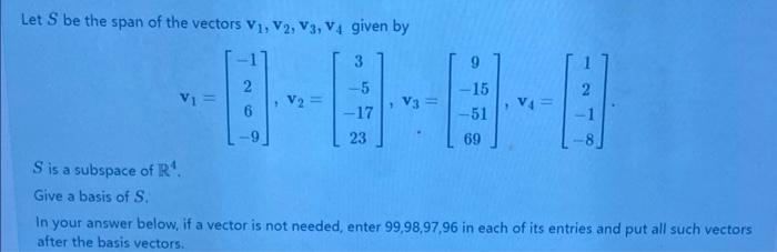 Solved Let S be the span of the vectors v1,v2,v3,v4 given by | Chegg.com
