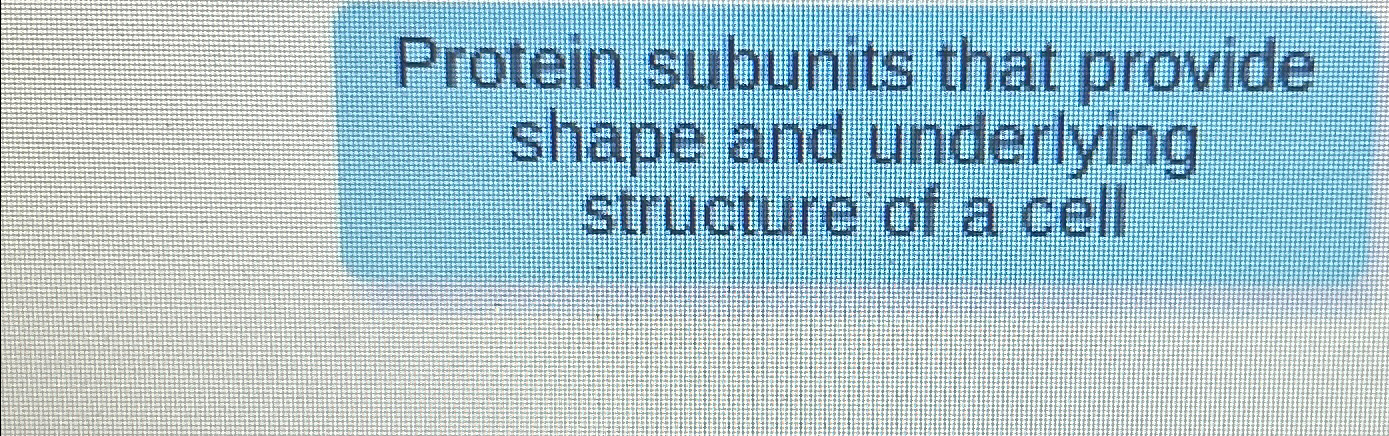 Solved Protein subunits that provide shape and underlying | Chegg.com
