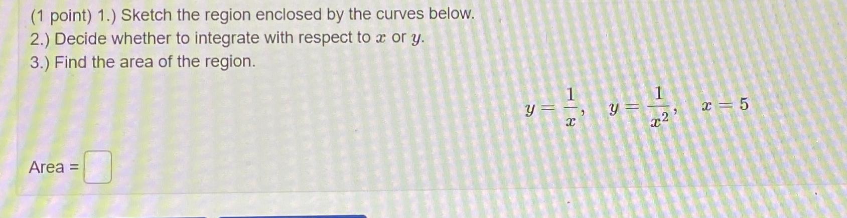 Solved (1 ﻿point) 1.) ﻿Sketch the region enclosed by the | Chegg.com