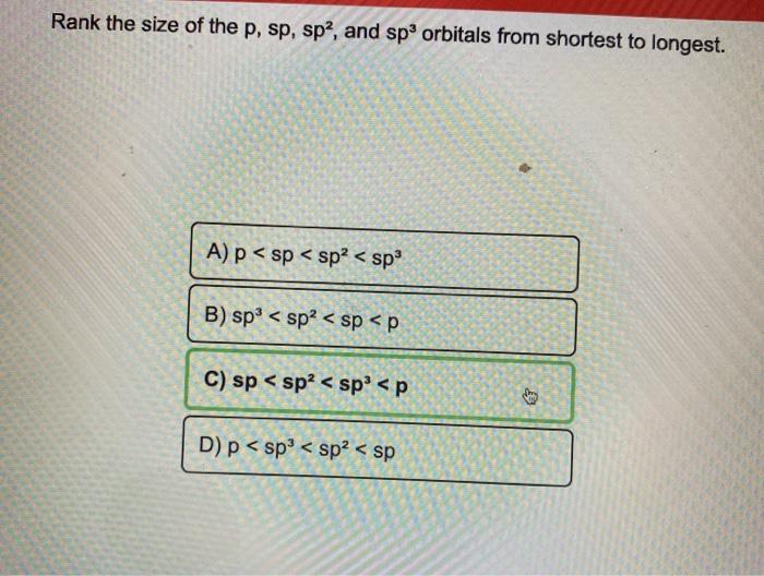 Solved Rank the size of the p, sp, spa, and sp orbitals from | Chegg.com