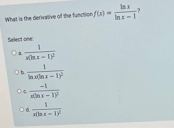 Solved What is the derivative of the function f(x)=lnx−1lnx? | Chegg.com