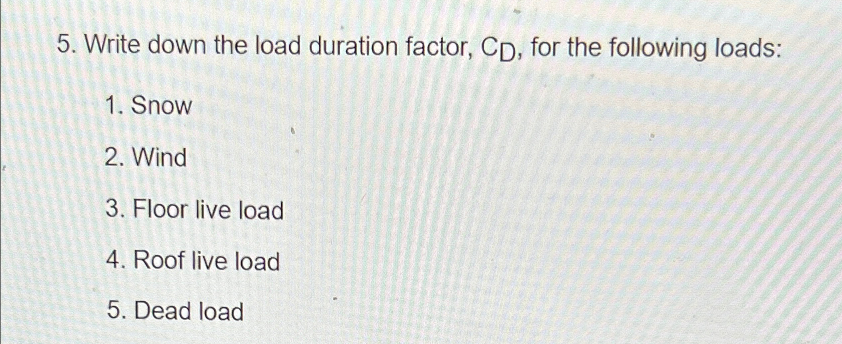 Solved Write down the load duration factor, CD, ﻿for the | Chegg.com