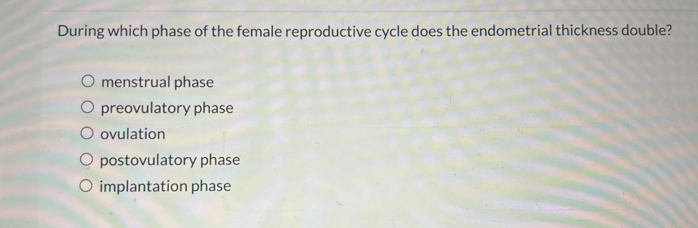 Solved During which phase of the female reproductive cycle | Chegg.com