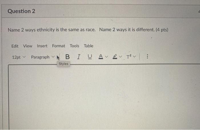 Solved Question 2 Name 2 ways ethnicity is the same as race. | Chegg.com
