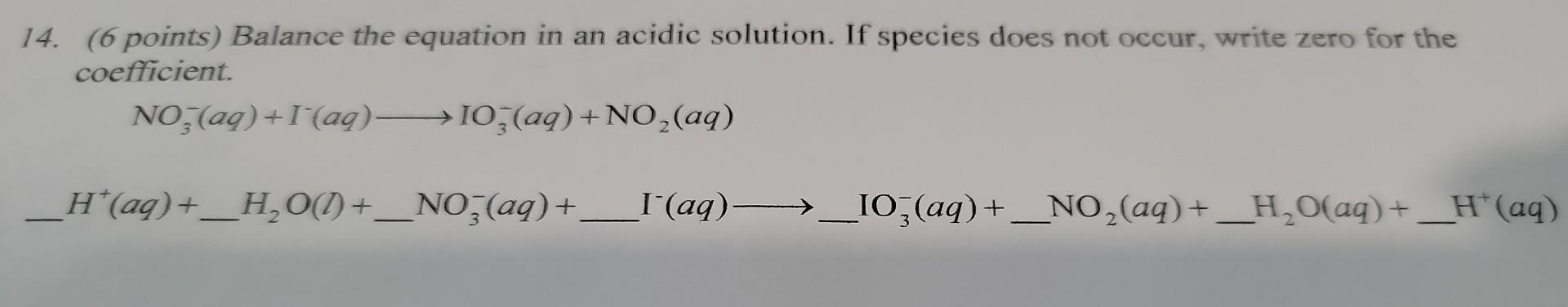 Solved 14. (6 points) Balance the equation in an acidic | Chegg.com