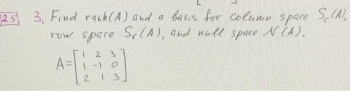 Solved 12.57 3. Find rauk (A) and a basis for column space | Chegg.com