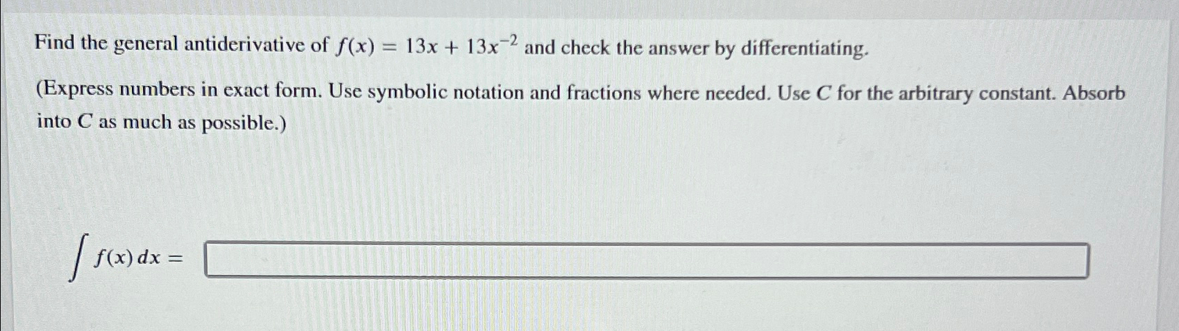 Solved Find the general antiderivative of f(x)=13x+13x-2 | Chegg.com