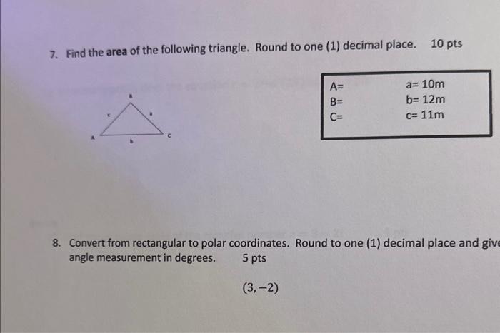 Solved 7. Find the area of the following triangle. Round to | Chegg.com