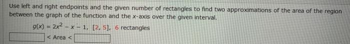 Solved Use left and right endpoints and the given number of | Chegg.com