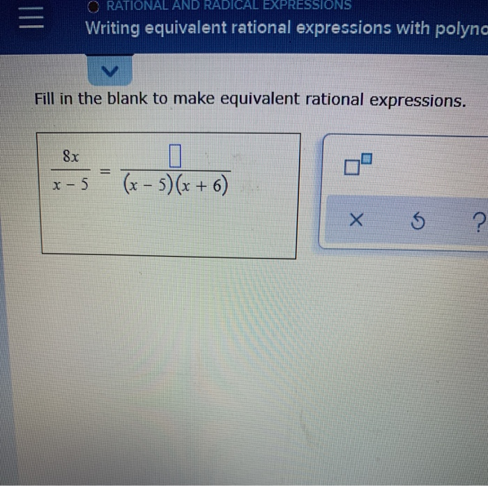 Solved O RATIONAL AND RADICAL EXPRESSIONS Writing equivalent | Chegg.com