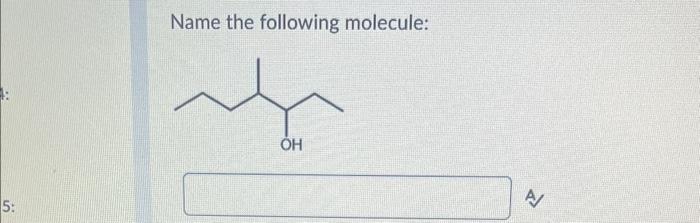 Solved Name the following molecule: | Chegg.com