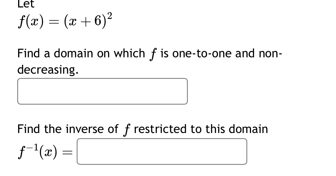 Solved Letf(x)=(x+6)2Find a domain on which f ﻿is one-to-one | Chegg.com