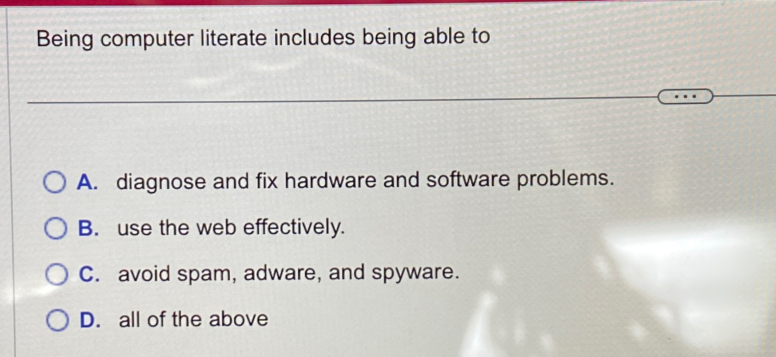 Solved Being computer literate includes being able toA. | Chegg.com