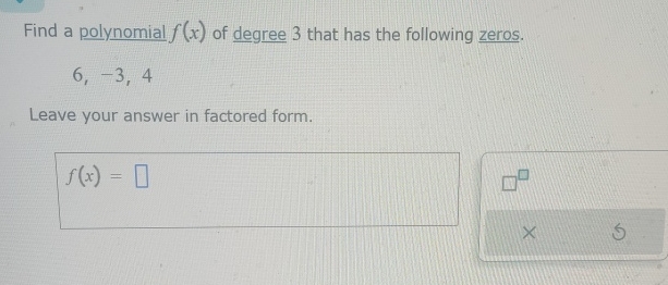 Solved Find a polynomial f(x) ﻿of degree 3 ﻿that has the | Chegg.com