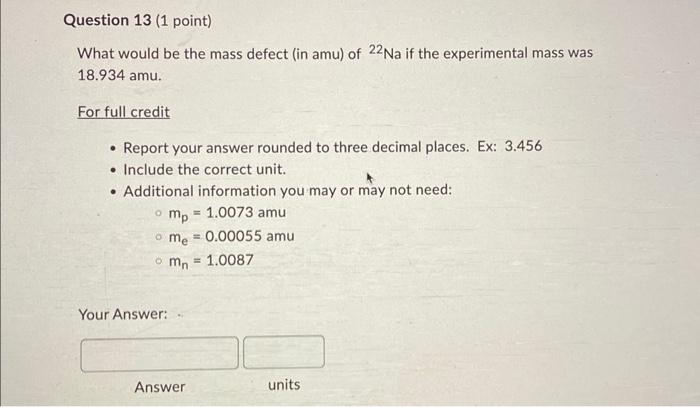 Solved What would be the mass defect (in amu) of 22Na if the | Chegg.com