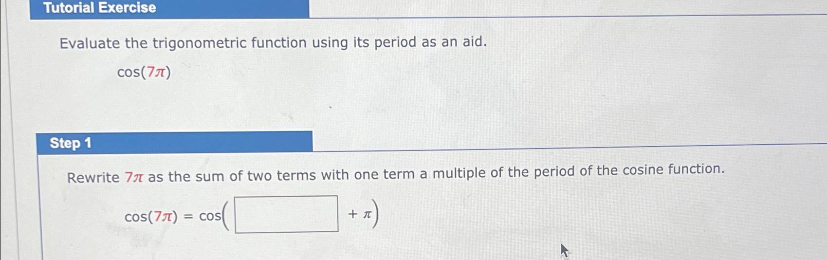 Solved Tutorial ExerciseEvaluate the trigonometric function | Chegg.com
