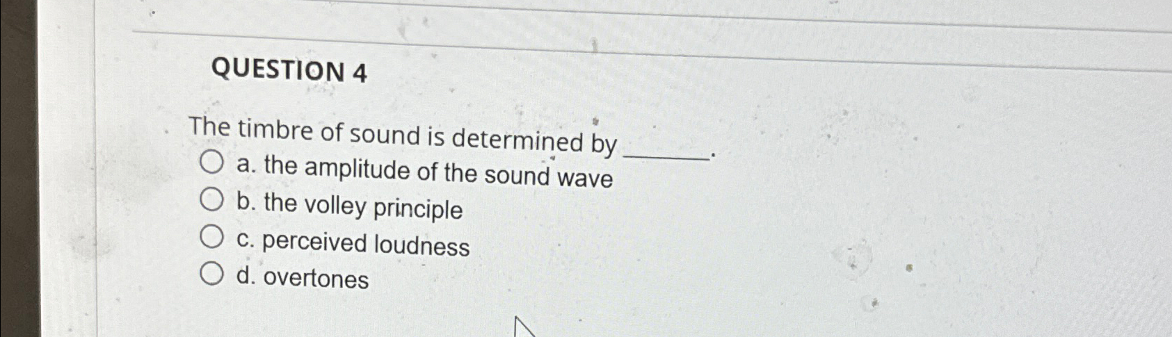 Solved QUESTION 4The timbre of sound is determined bya. ﻿the | Chegg.com