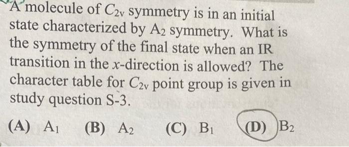 Solved A molecule of C2v symmetry is in an initial state | Chegg.com