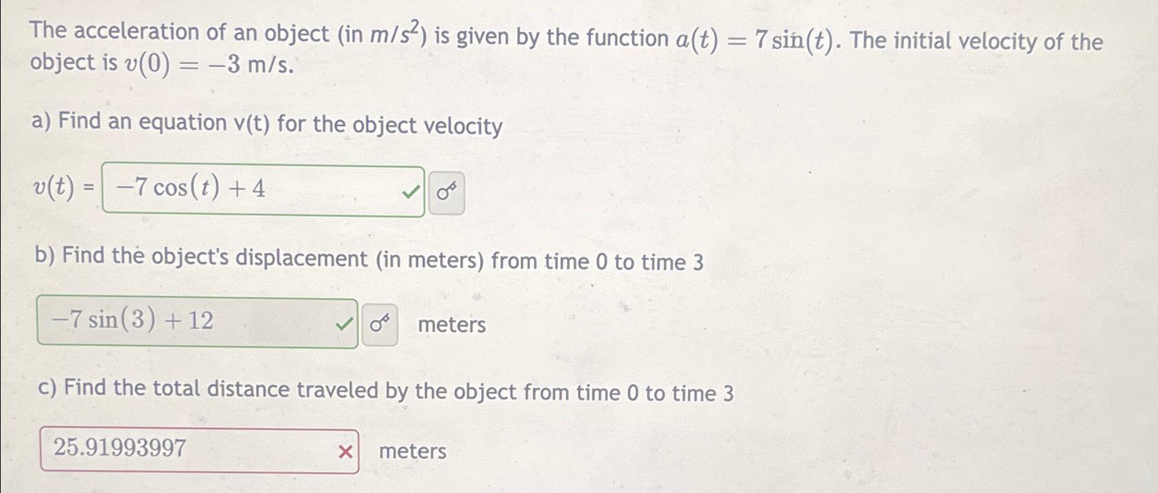 Solved The acceleration of an object (in ms2 ) ﻿is given by | Chegg.com