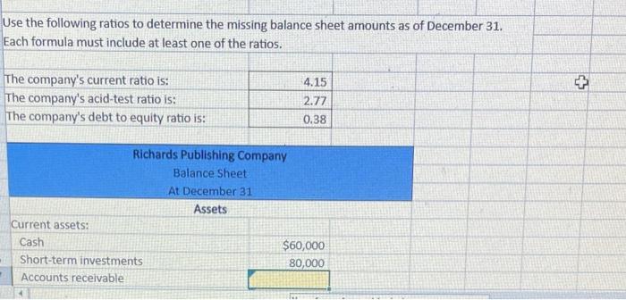 Solved Jse the following ratios to determine the missing | Chegg.com