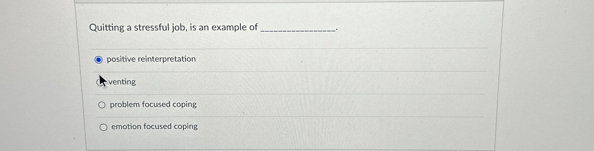 Solved Quitting a stressful job, is an example of | Chegg.com