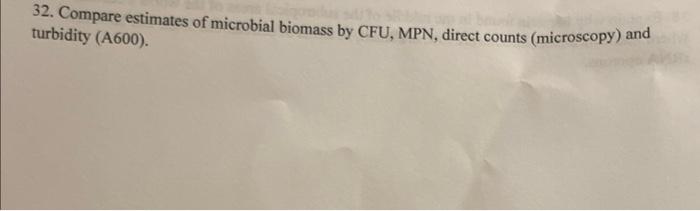 Solved 32. Compare estimates of microbial biomass by CFU, | Chegg.com