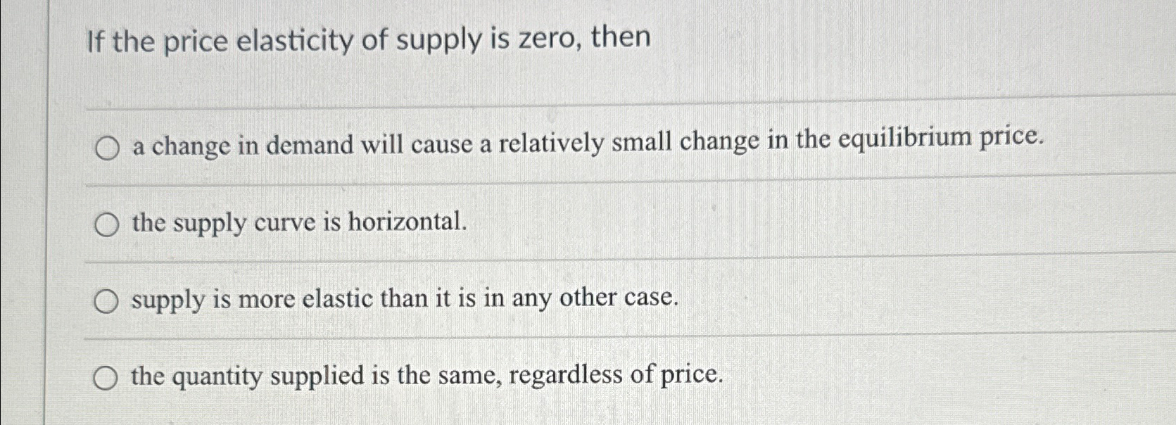 Solved If the price elasticity of supply is zero, thena | Chegg.com