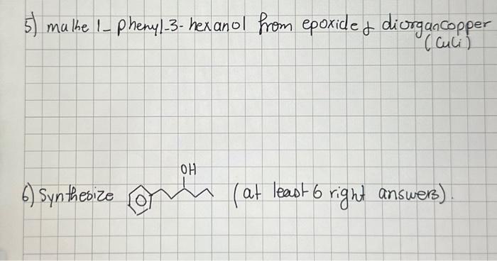 Solved 5) make 1-phenyl-3-hexanol from epoxide \& | Chegg.com