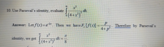 Solved Use Parseval's identity, evaluate ∫0∞x2(4+x2)2dxgive | Chegg.com