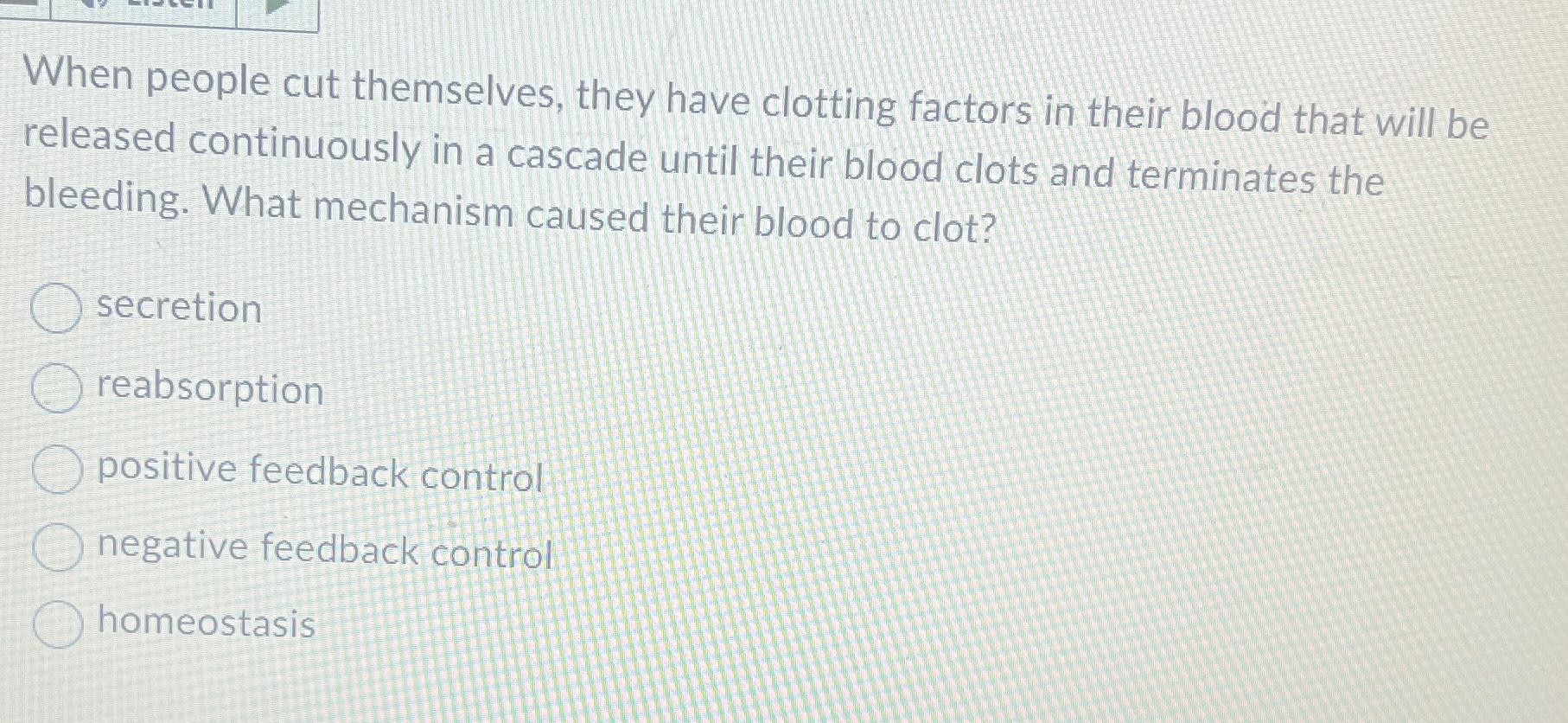Solved When people cut themselves, they have clotting | Chegg.com