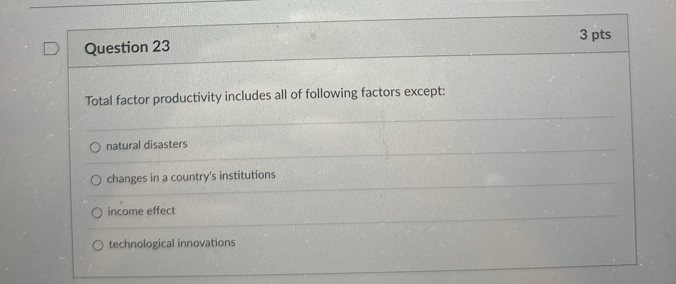 Solved Question 233 ﻿ptsTotal factor productivity includes | Chegg.com