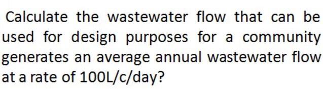 Solved Calculate the wastewater flow that can be used for | Chegg.com