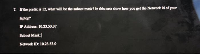 Solved 7. If the prefix is 12, what will be the subnet mask? | Chegg.com