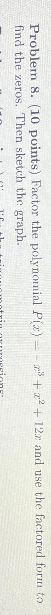 Solved Problem 8. (10 ﻿points) ﻿Factor the polynomial | Chegg.com
