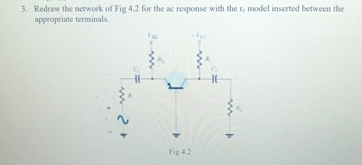 Solved 3. Redraw the network of Fig 4.2 for the ac response | Chegg.com
