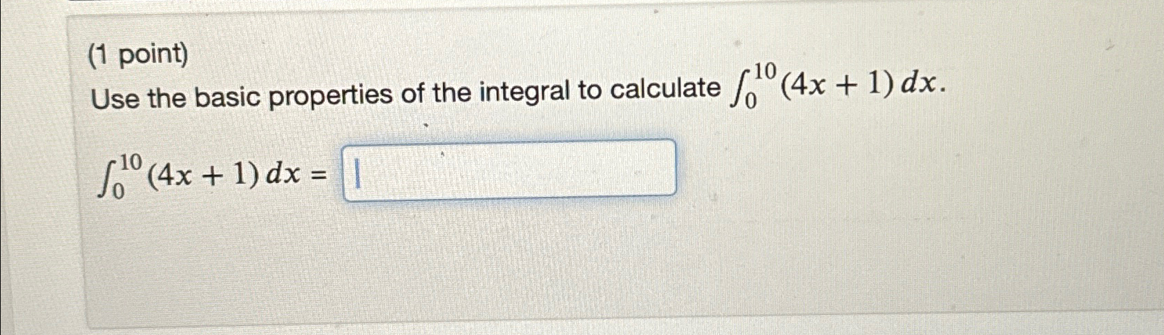 Solved (1 ﻿point)Use the basic properties of the integral to | Chegg.com
