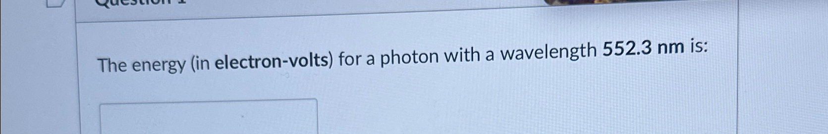 Solved The energy (in electron-volts) ﻿for a photon with a | Chegg.com
