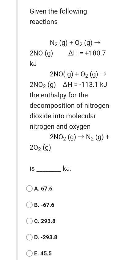 Solved Given the following reactions N2 (g) + O2 (g) → 2NO | Chegg.com