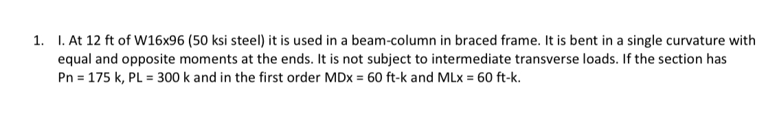 Solved I. At 12 ﻿ft of W16×96 ( 50 ﻿ksi steel) ﻿it is used | Chegg.com