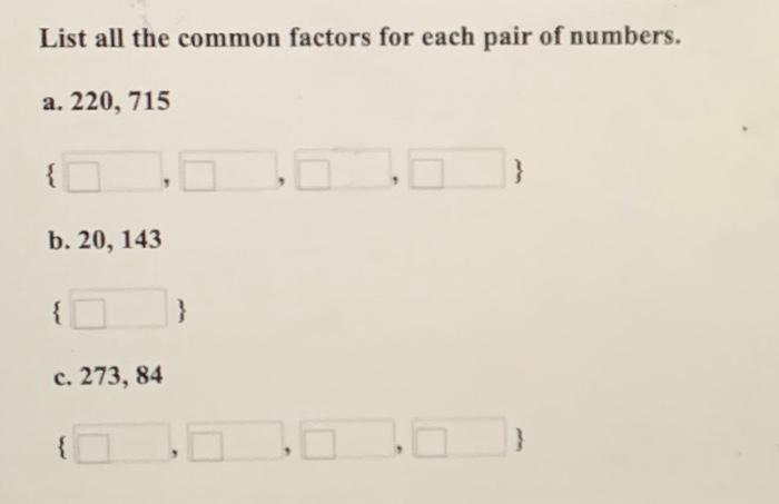 Solved List all the common factors for each pair of numbers. | Chegg.com