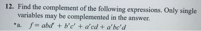 Solved 12. Find the complement of the following expressions. | Chegg.com