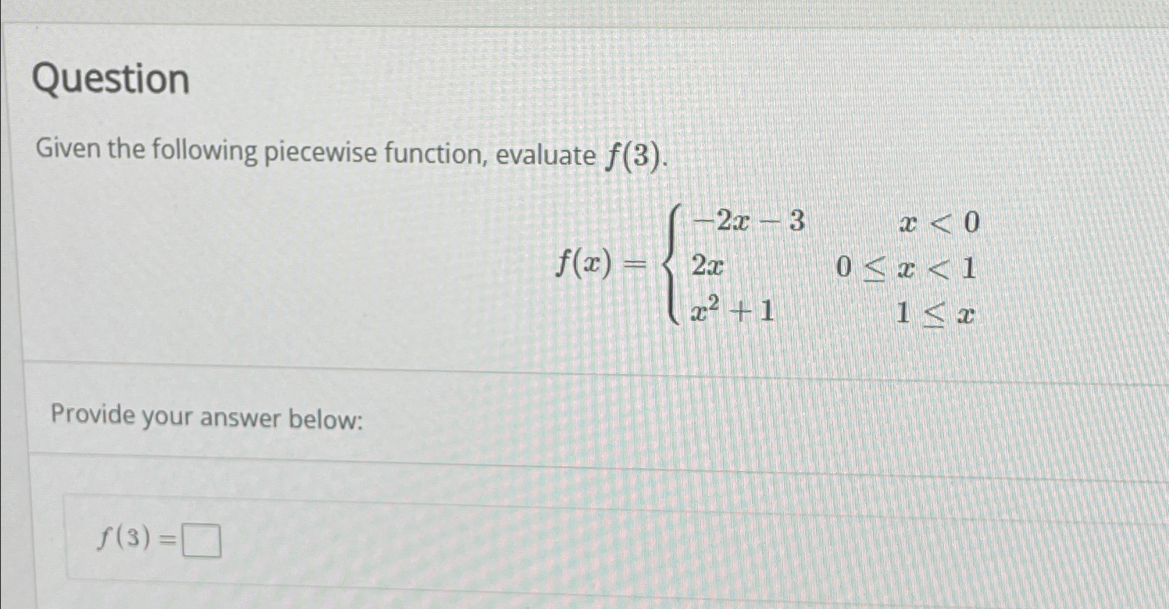 Solved QuestionGiven the following piecewise function, | Chegg.com