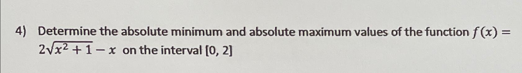Solved Determine the absolute minimum and absolute maximum | Chegg.com