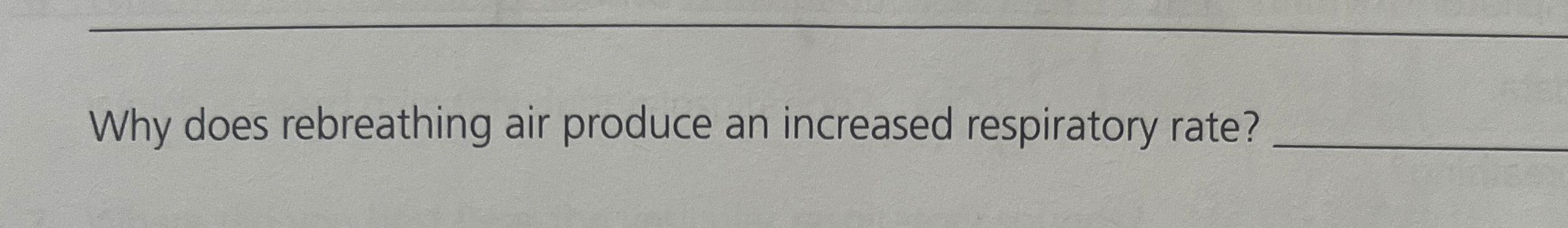 Why does rebreathing air produce an increased | Chegg.com