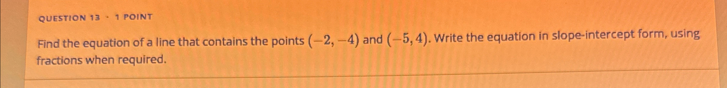 Solved QUESTION 13 - 1 POINTFind the equation of a line | Chegg.com Solved QUESTION 13 - 1 POINTFind the equation of a line | Chegg.com
